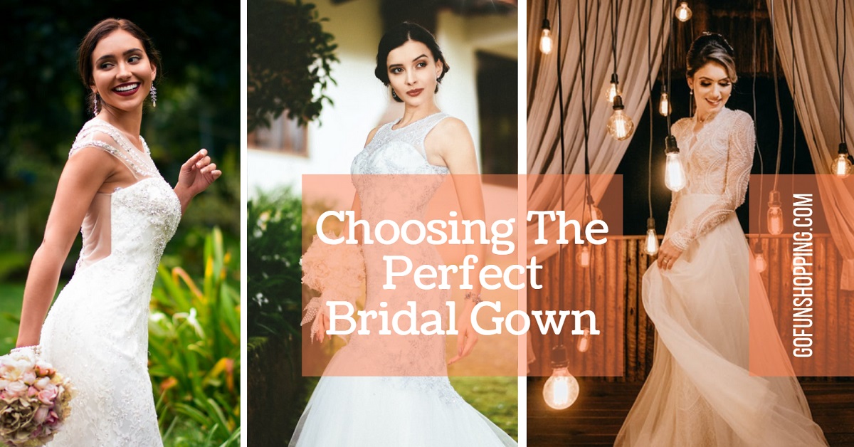 Choosing The Perfect Bridal Gown - Go Fun Shopping